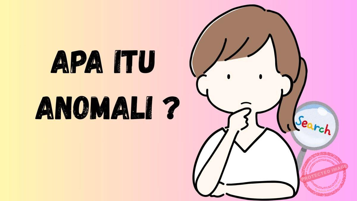 Apa Arti Anomali dalam Bahasa Gaul? Ini Penjelasannya